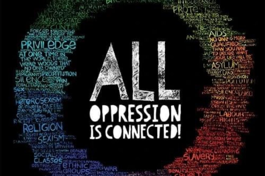 All Oppression Is Connected - Creta Designs news and information portal